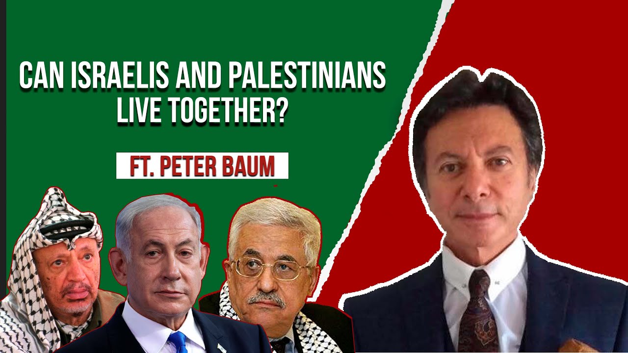 Rethinking the Israeli-Palestinian Conflict: Peter Baum's Insights - YouTube