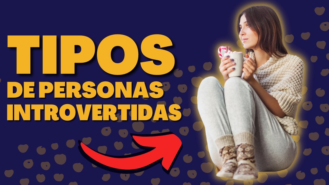 ¡Descubre qué tipo de introvertido eres! Tipos de personas ...