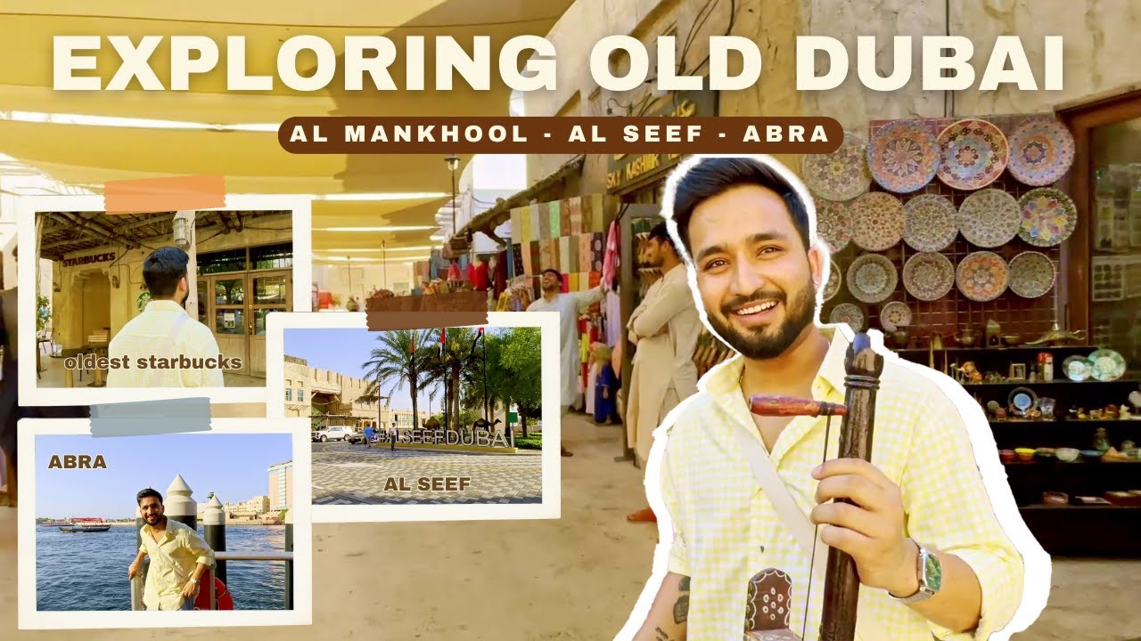 Exploring Old Dubai: A Journey from Al Mankhool to Al Seef to Abra | # ...