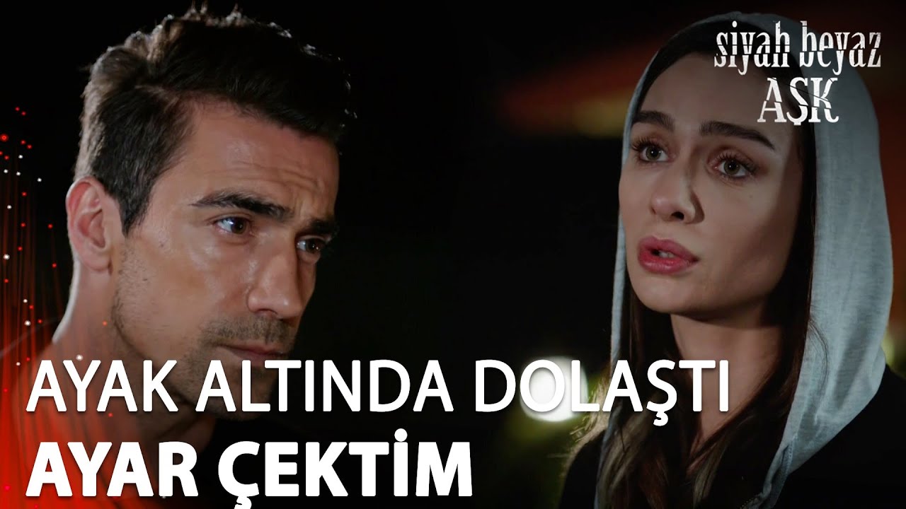 Bari bu kızı azarlama - Siyah Beyaz Aşk - YouTube