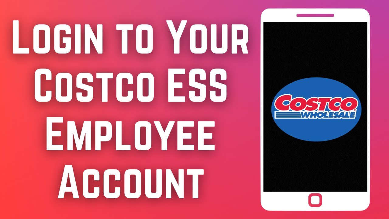 Costco ESS Employee Login: How to Login to Your Costco ESS Employee ...