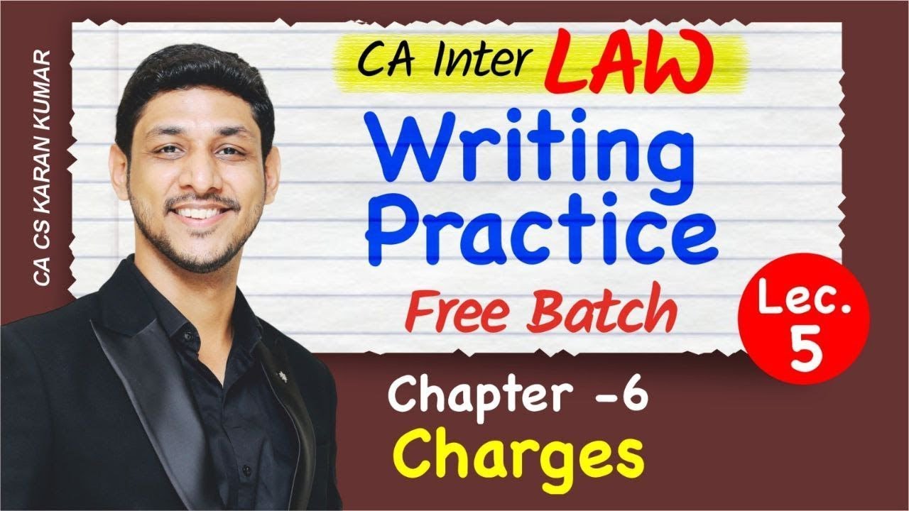 CA Inter Law Writing Practice - Lecture 05 | Charges | May 25 | CA ...
