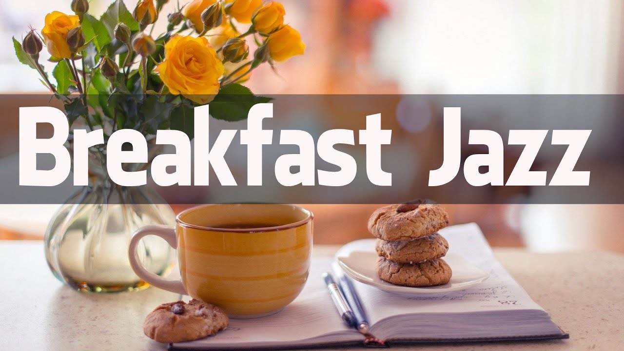 Breakfast Jazz Music With Morning Energy Bossa Nova Music - Good Mood ...
