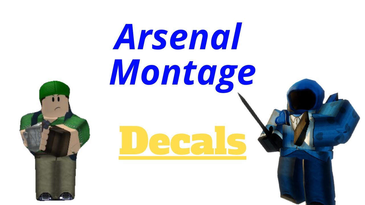 Decals👾 Roblox Arsenal Montage - YouTube