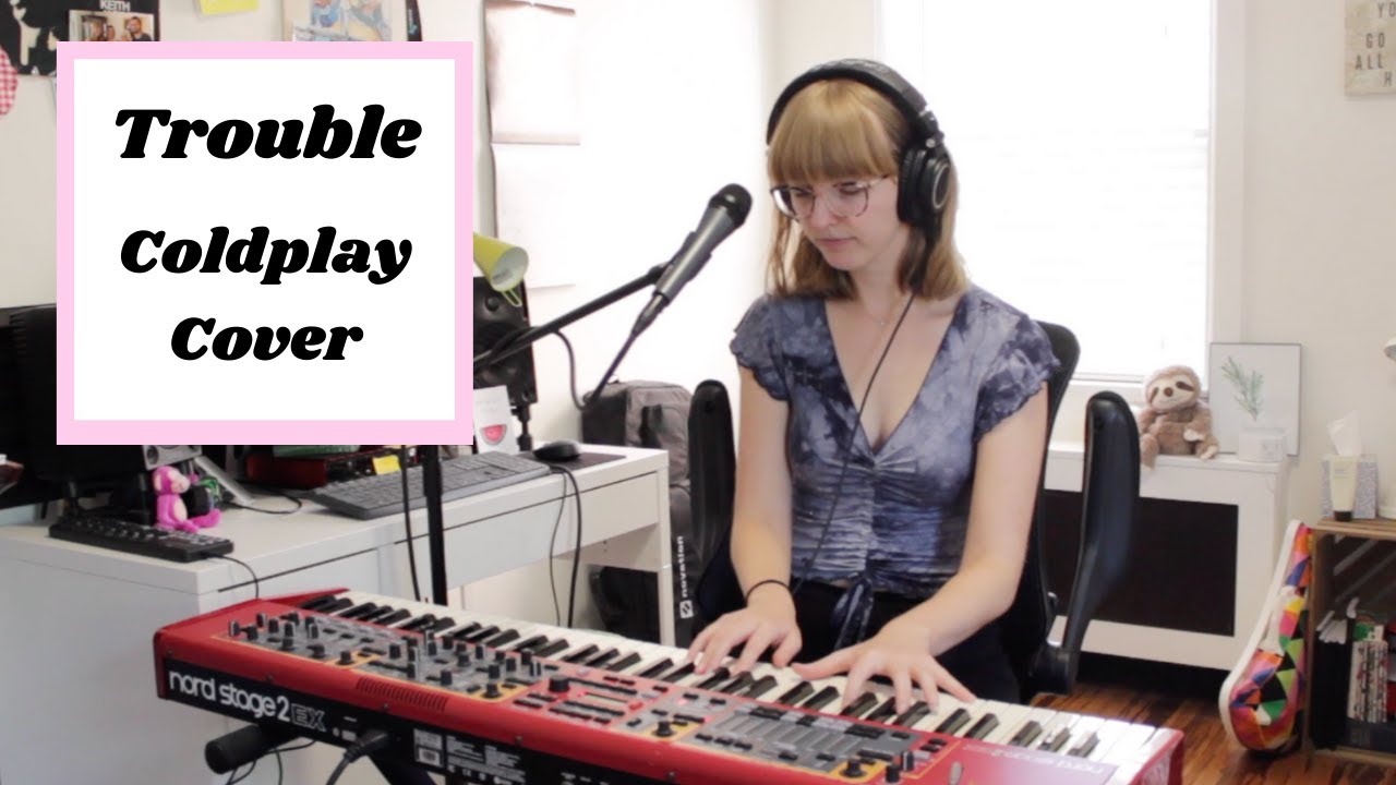 Trouble - Coldplay cover - YouTube