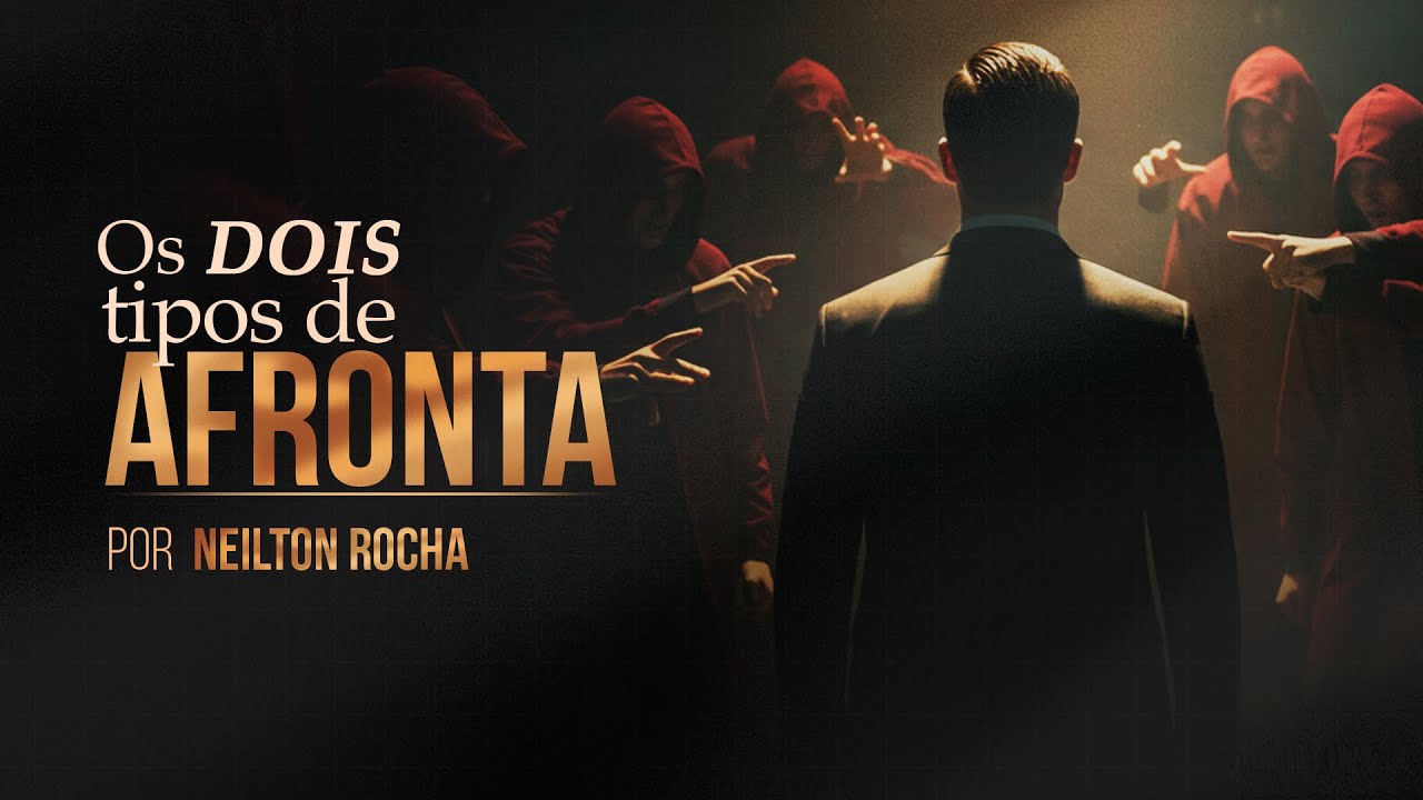 OS DOIS TIPOS DE AFRONTA - Quarta-feira - 28-05-25 - Pr. Neilton Rocha ...