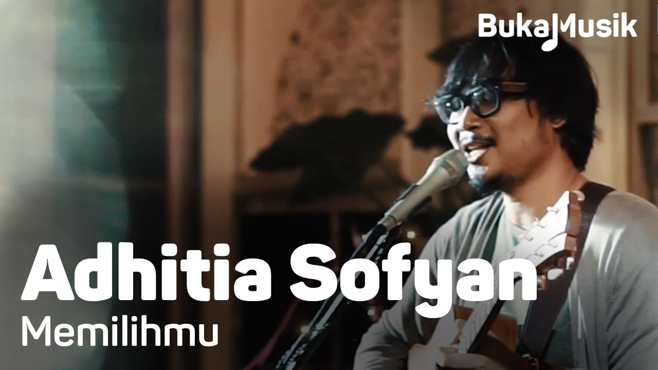 Adhitia Sofyan - Memilihmu | BukaMusik - YouTube