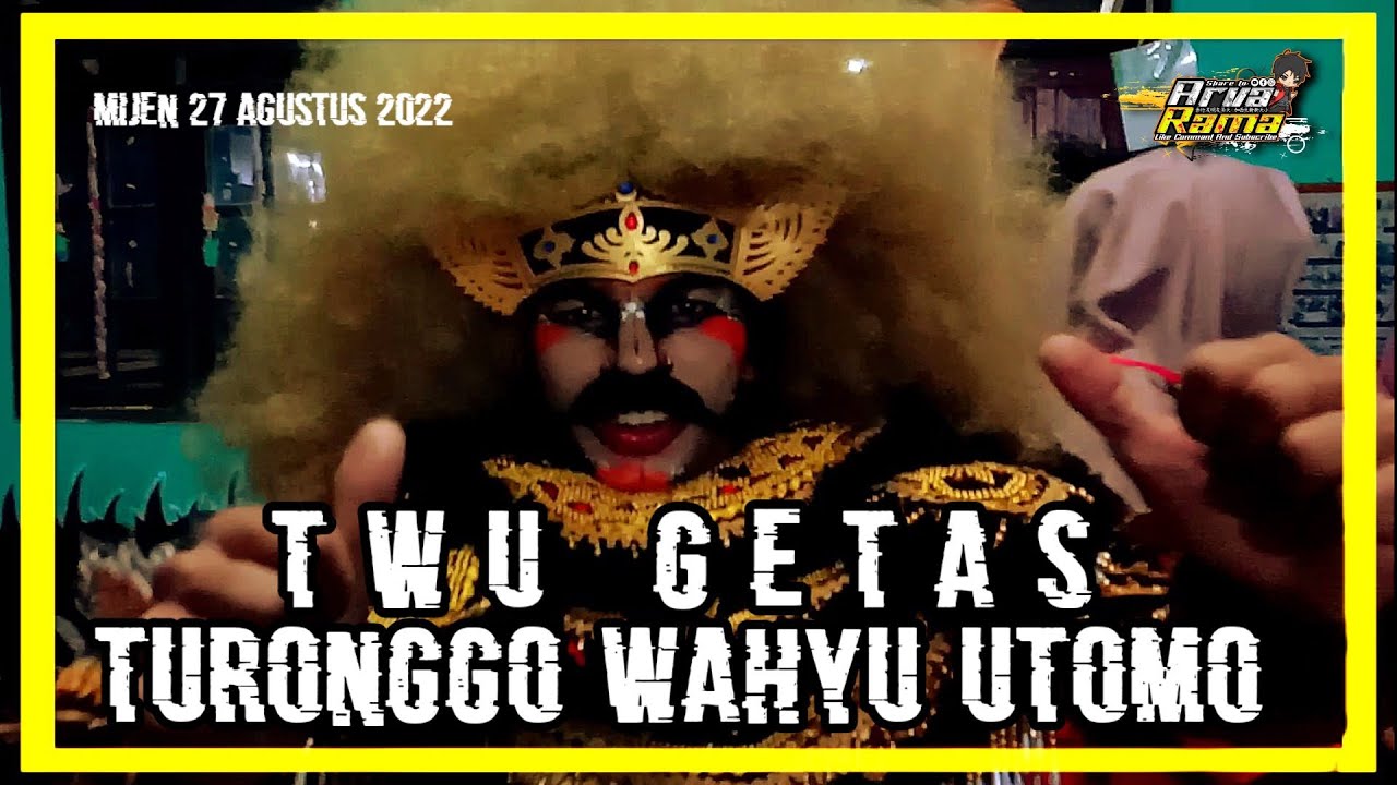 TWU GETAS🔥🔥 TURONGGO WAHYU UTOMO GETAS Live Kolang-kaling Mijen - YouTube