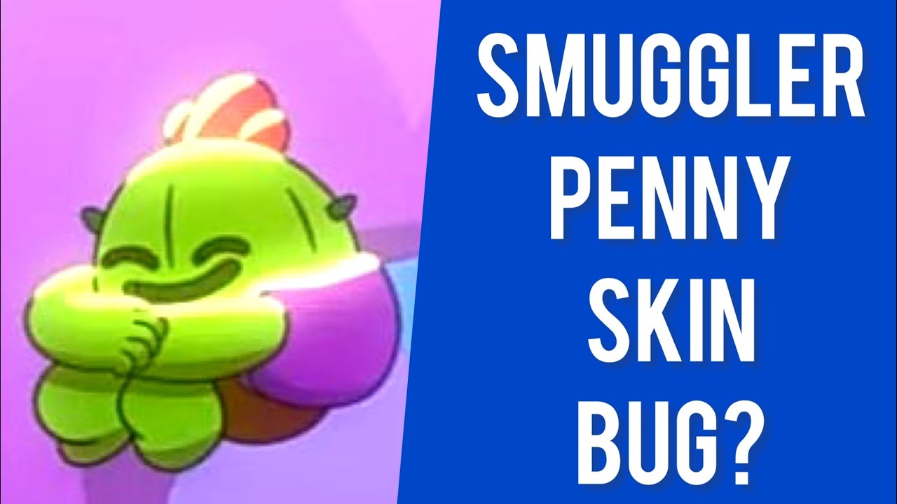 Smuggler Penny Skin Bug? - YouTube