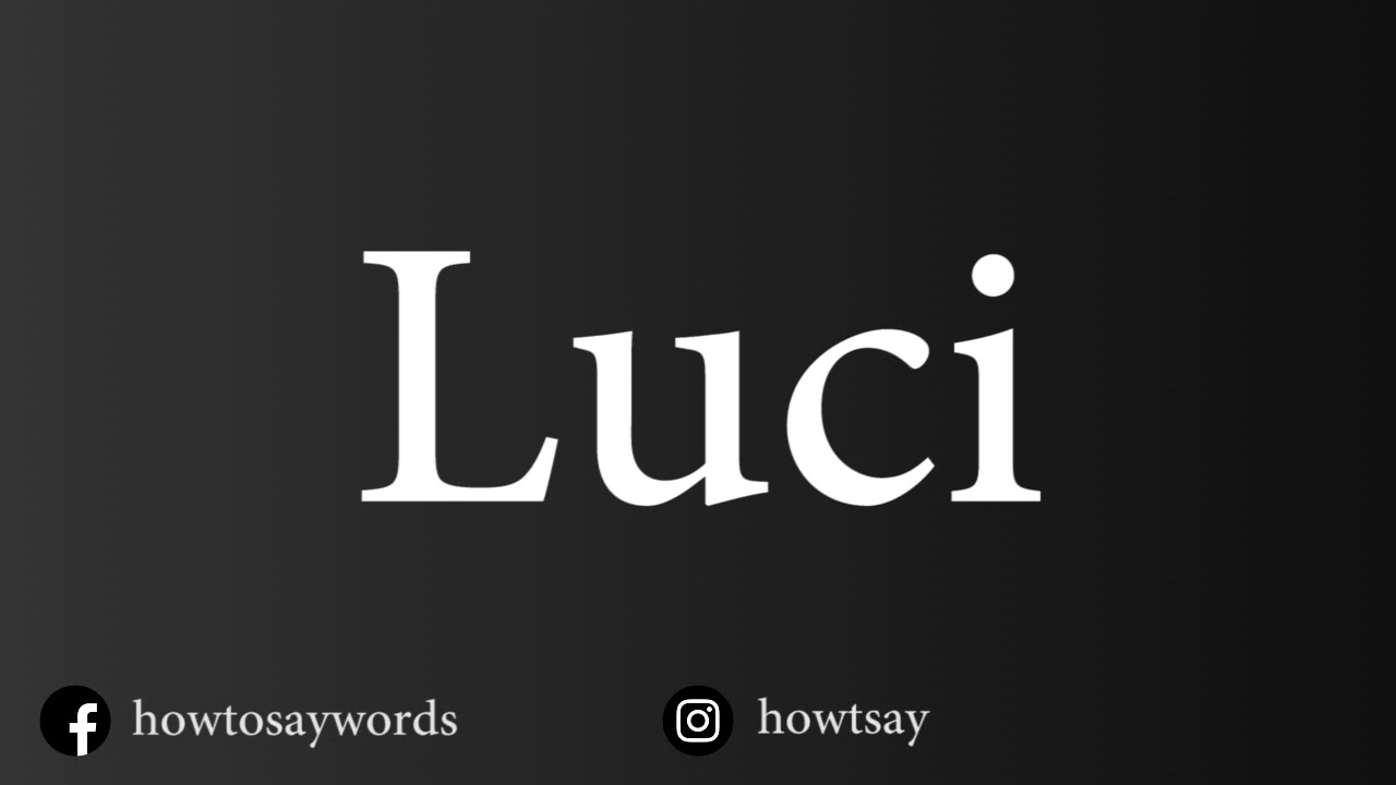 How To Pronounce Luci - YouTube