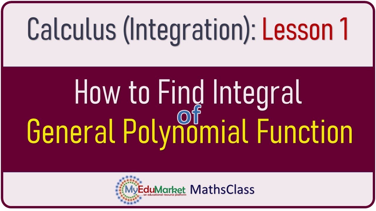 How to Find the Integral of General Function | Calculus | MyEduMarket ...