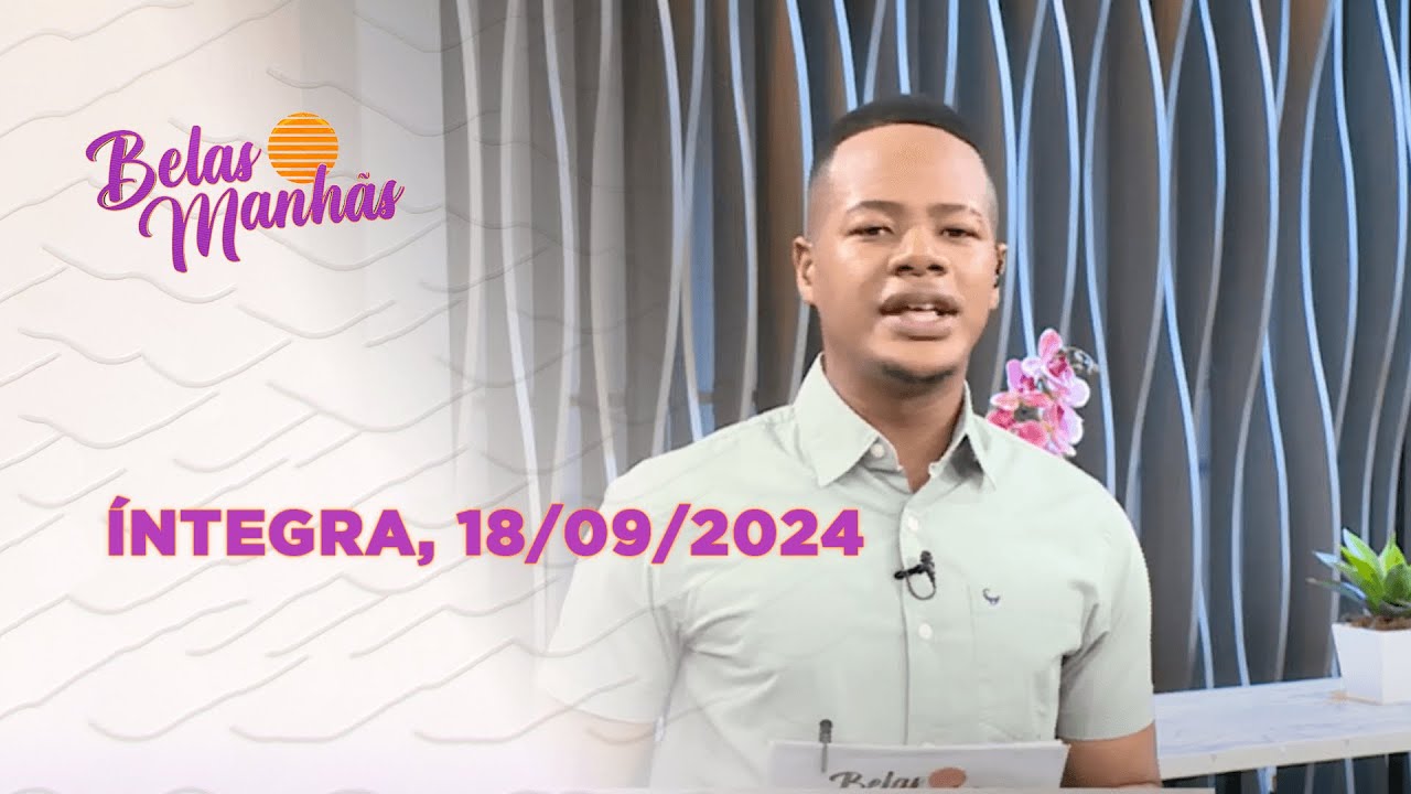 Assista na íntegra o Belas Manhãs 18/09/2024 - YouTube