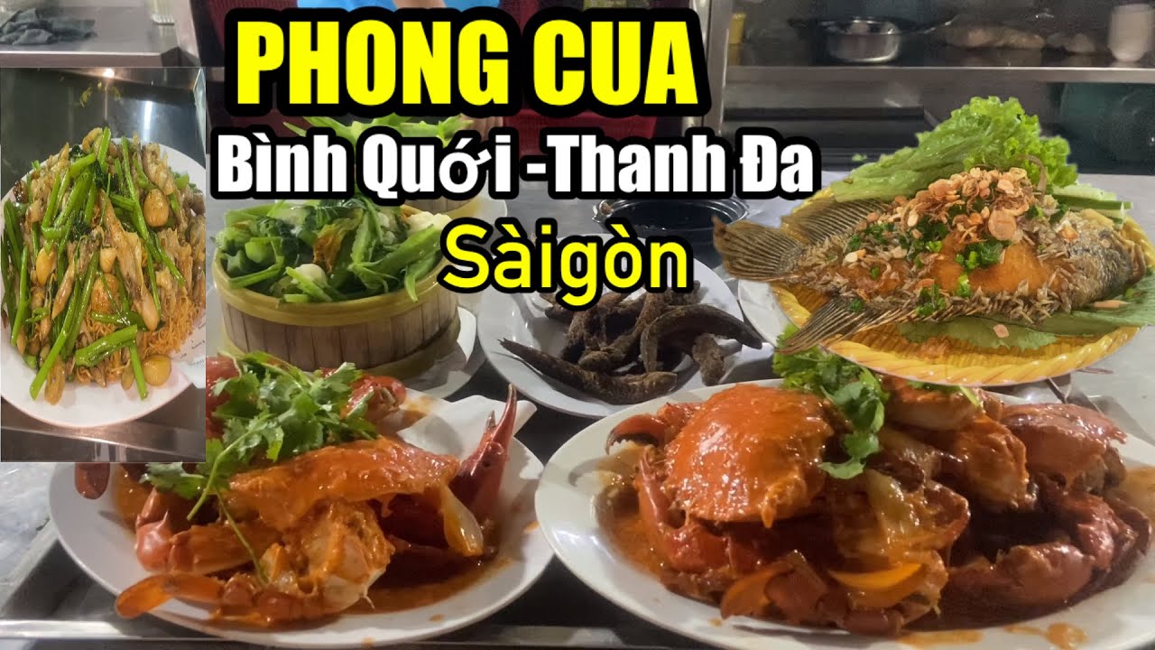 Nhà hàng - Phong Cua Bình Quới Thanh đa nức tiếng Saigon bây giờ ra sao ...