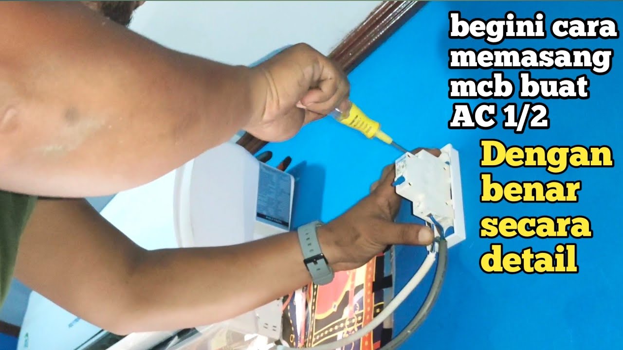 cara memasang mcb ac 1/2 PK dengan benar secara detail - YouTube
