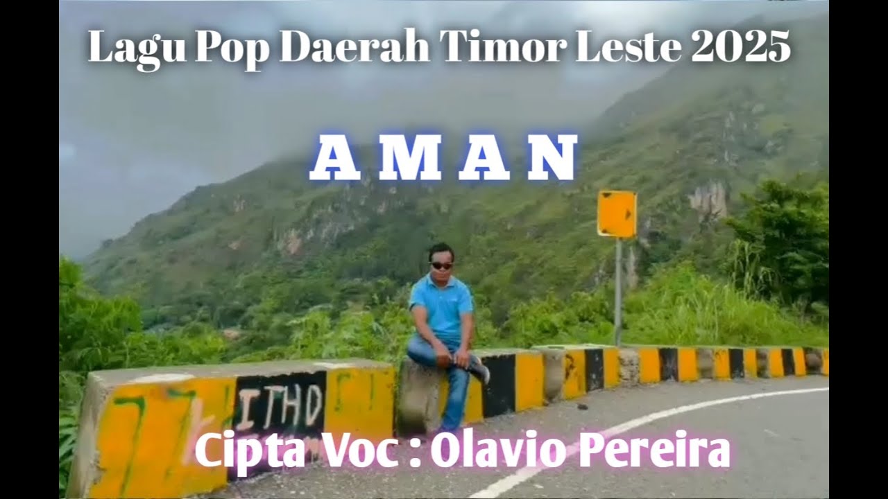 Lagu Pop Daerah Timor Leste Terbaru 2025 AMAN Cipta Voc Olavio Pereira ...