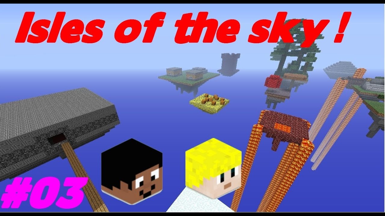 Isles of the Sky ! | Aventure | Minecraft Episode n°03 De monde en ...