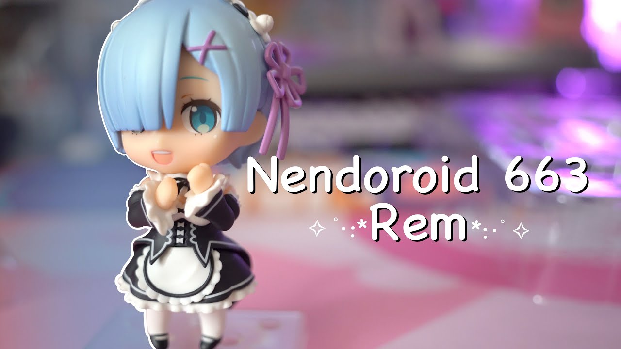 Nendoroid 663 unboxing (づ ‿ )づ REM Re:Zero - YouTube