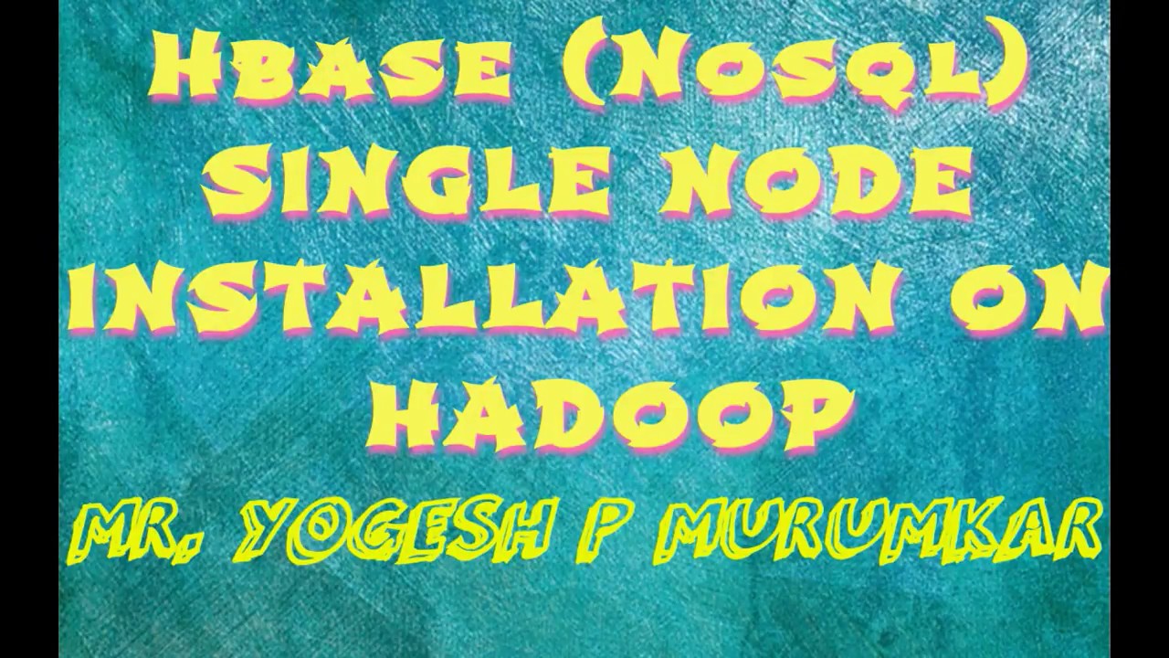 Hbase Nosql Single Node Installation on Hadoop - YouTube