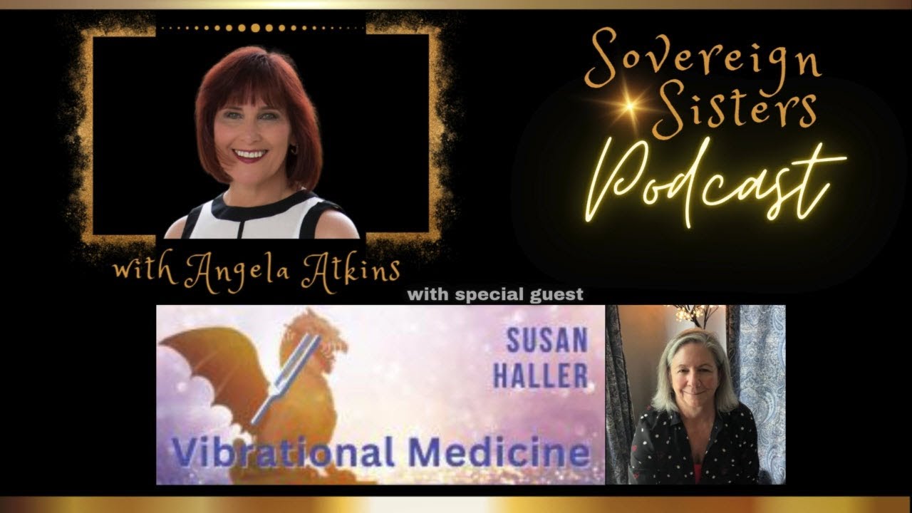 Vibrational Medicine & Sound Healing with Susan Haller | Sovereign ...
