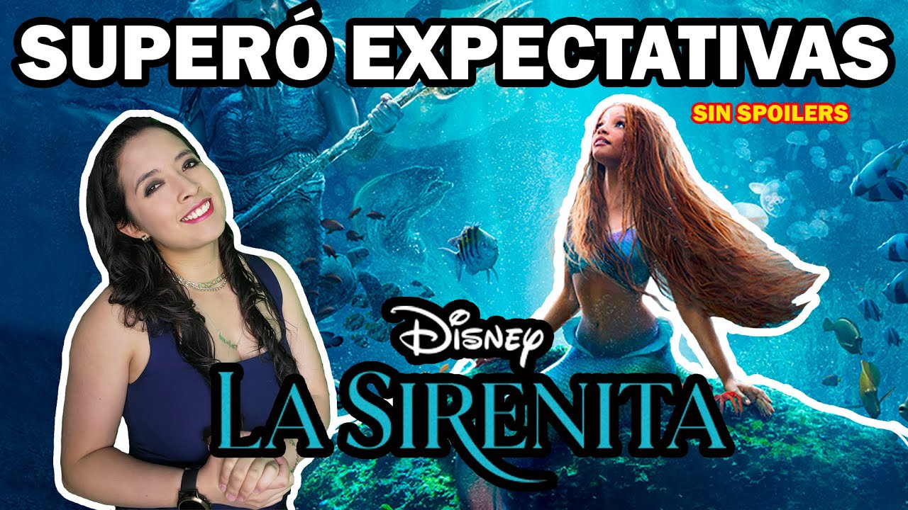 LA SIRENITA | ¿SUPERÓ EXPECTATIVAS? | SIN SPOILERS | Dafne Cuevas - YouTube