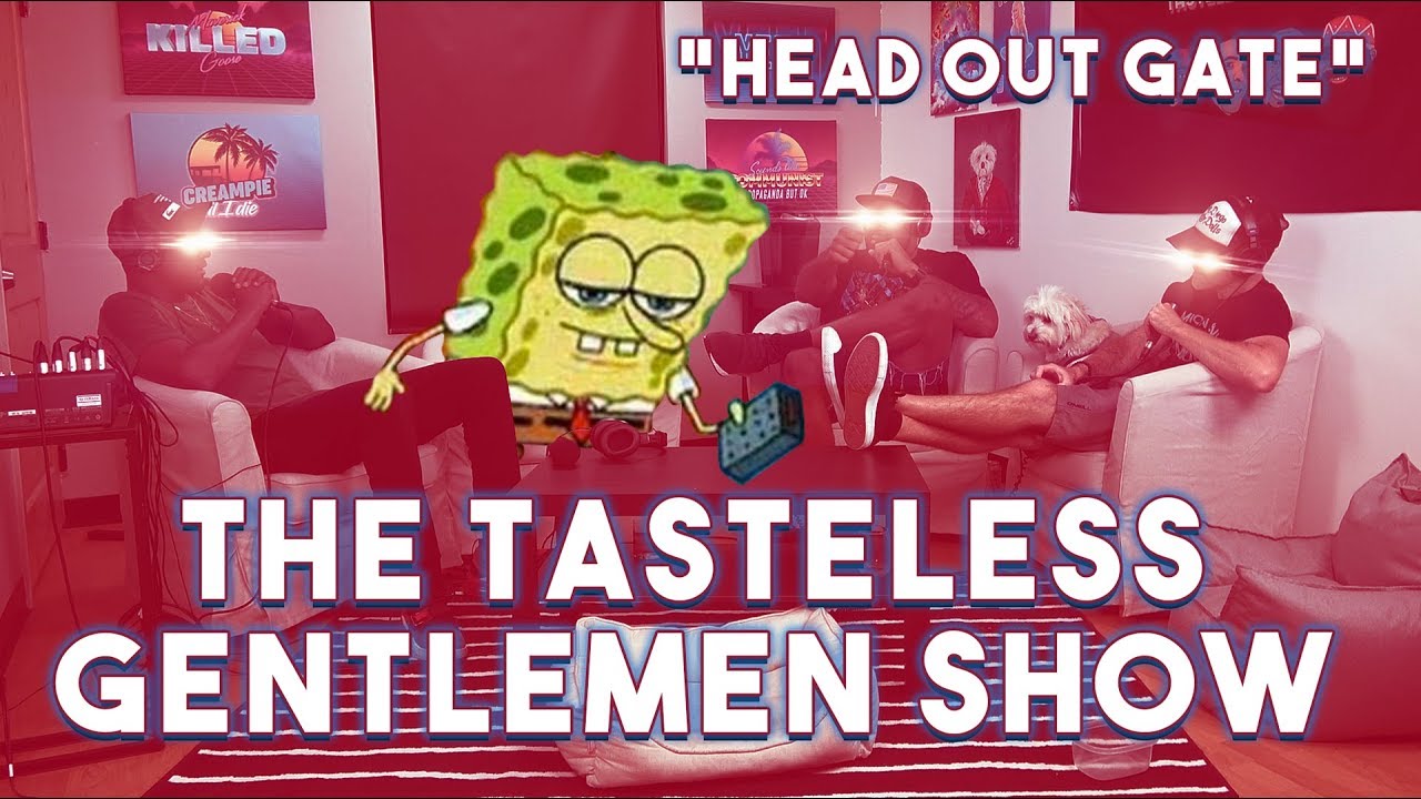 Episode 119 of The Tasteless Gentlemen Show - YouTube