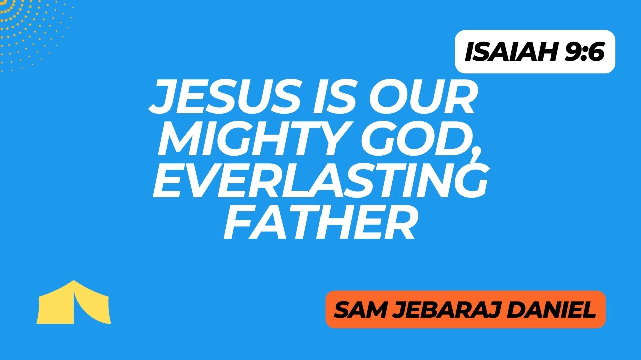 Jesus Is Our Mighty God, Everlasting Father | Isaiah 9:6 - YouTube