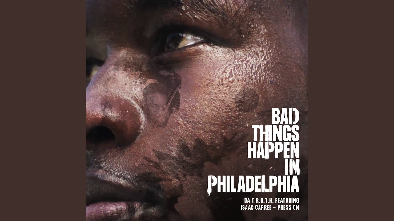 Press On (From "Bad Things Happen In Philadelphia") - YouTube