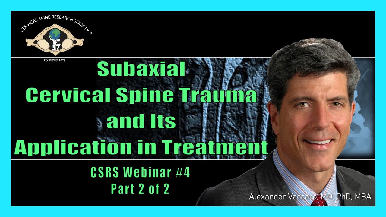Webinar #4 Part 2 of 2 - Subaxial Cervical Spine Trauma - Dr. Alex ...