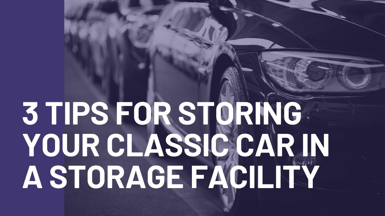 3 Tips for Storing Your Classic Car in a Storage Facility - YouTube