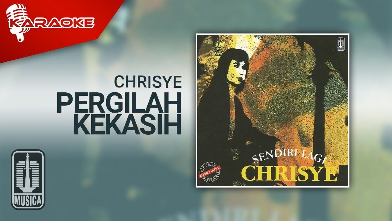 Chrisye - Pergilah Kekasih (Official Karaoke Video) - YouTube