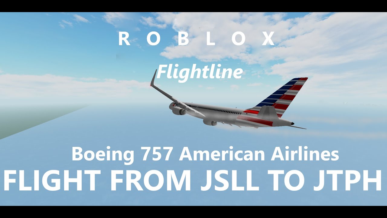 ROBLOX | Flightline | Boeing 757 American Airlines | Flight from JSLL ...