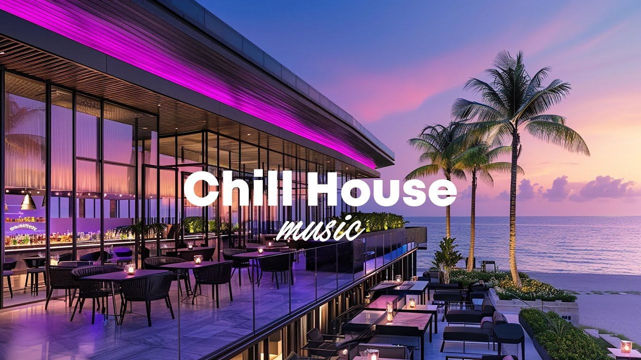 Chill House Music - Chillout Lounge Relaxing Music: Your Escape Awaits ...