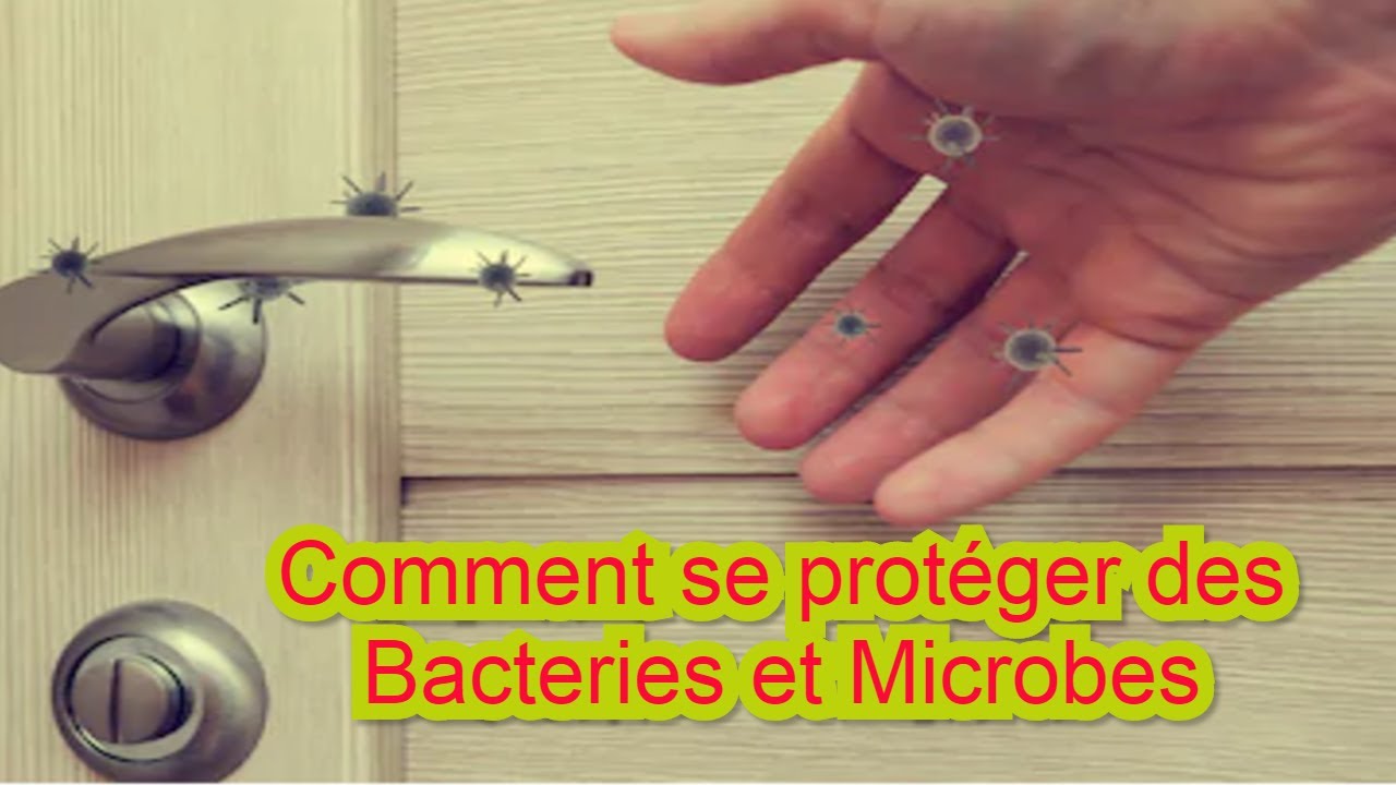 comment se protéger des bacteries et microbes - YouTube