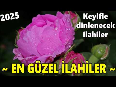 En Güzel İlahiler 💖 Keyifle dinlenecek en sevilen ilahiler 💖 2025 En Çok Aranan İlahiler