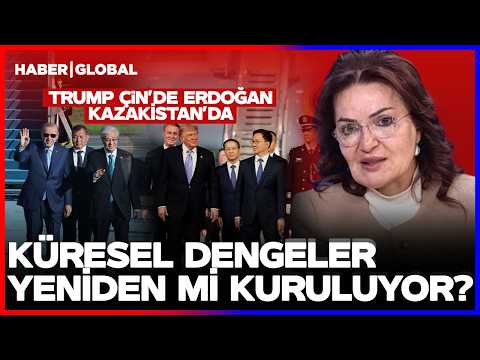 Trump Çin'de Erdoğan Kazakistan'da! Küresel Dengeler Yeniden Mi Kuruluyor?