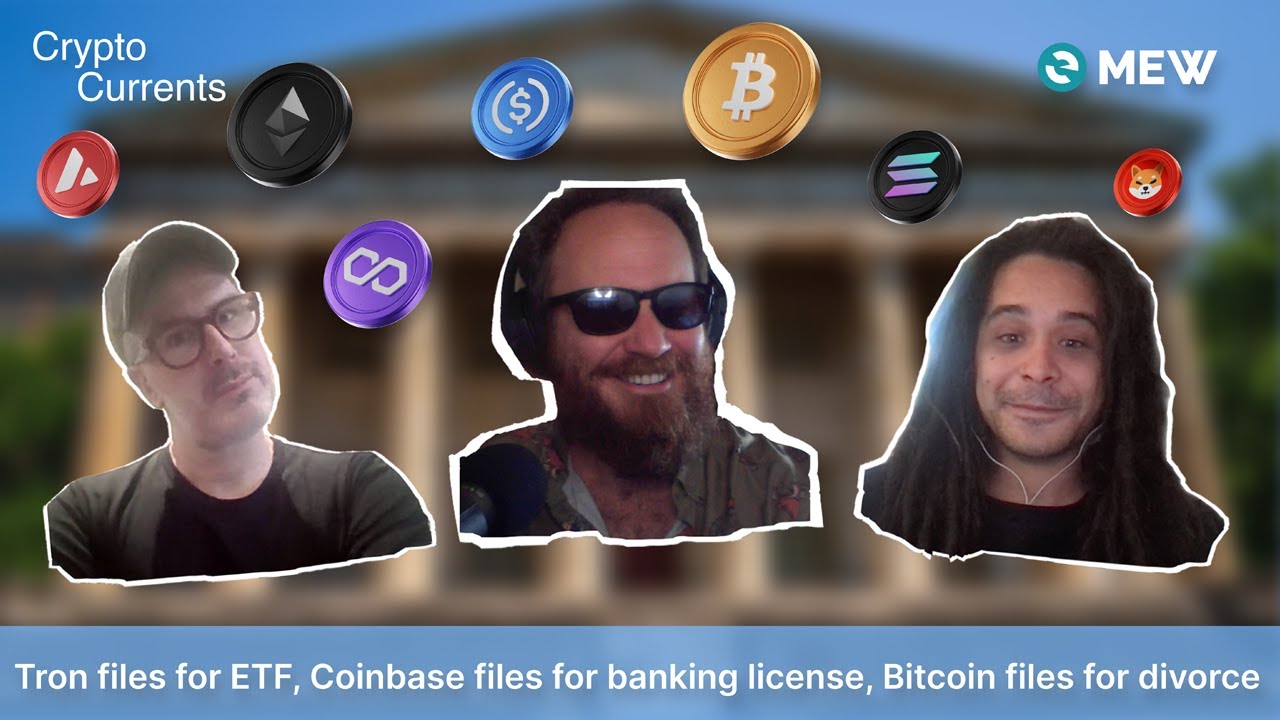 Tron files for ETF, Coinbase files for banking license, Bitcoin files ...