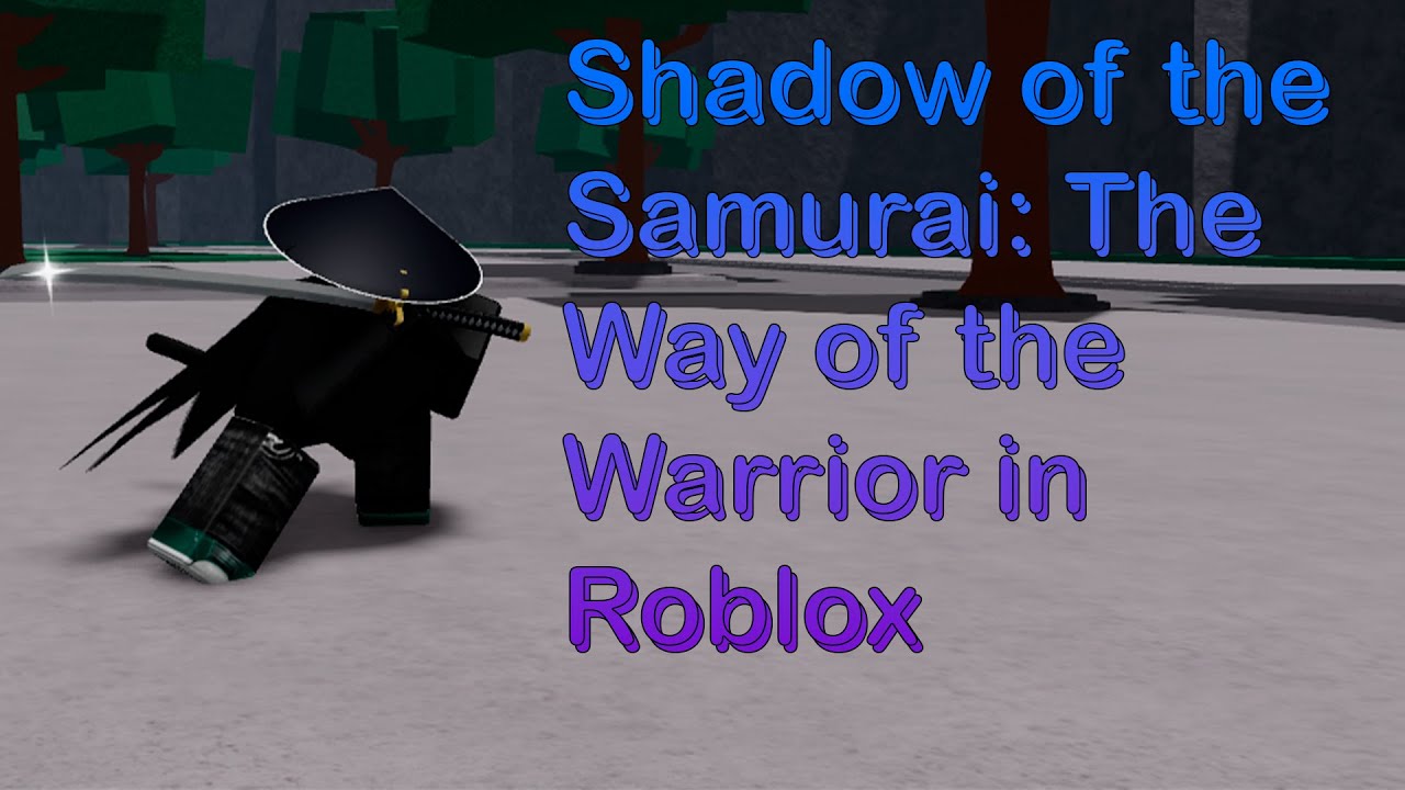 Shadow of the Samurai: The Way of the Warrior in Roblox | The Strongest ...