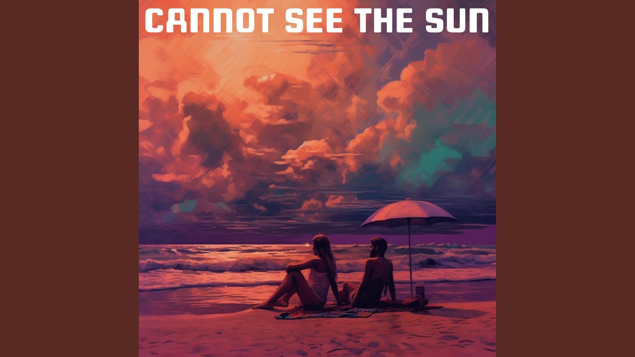 Cannot See the Sun - YouTube