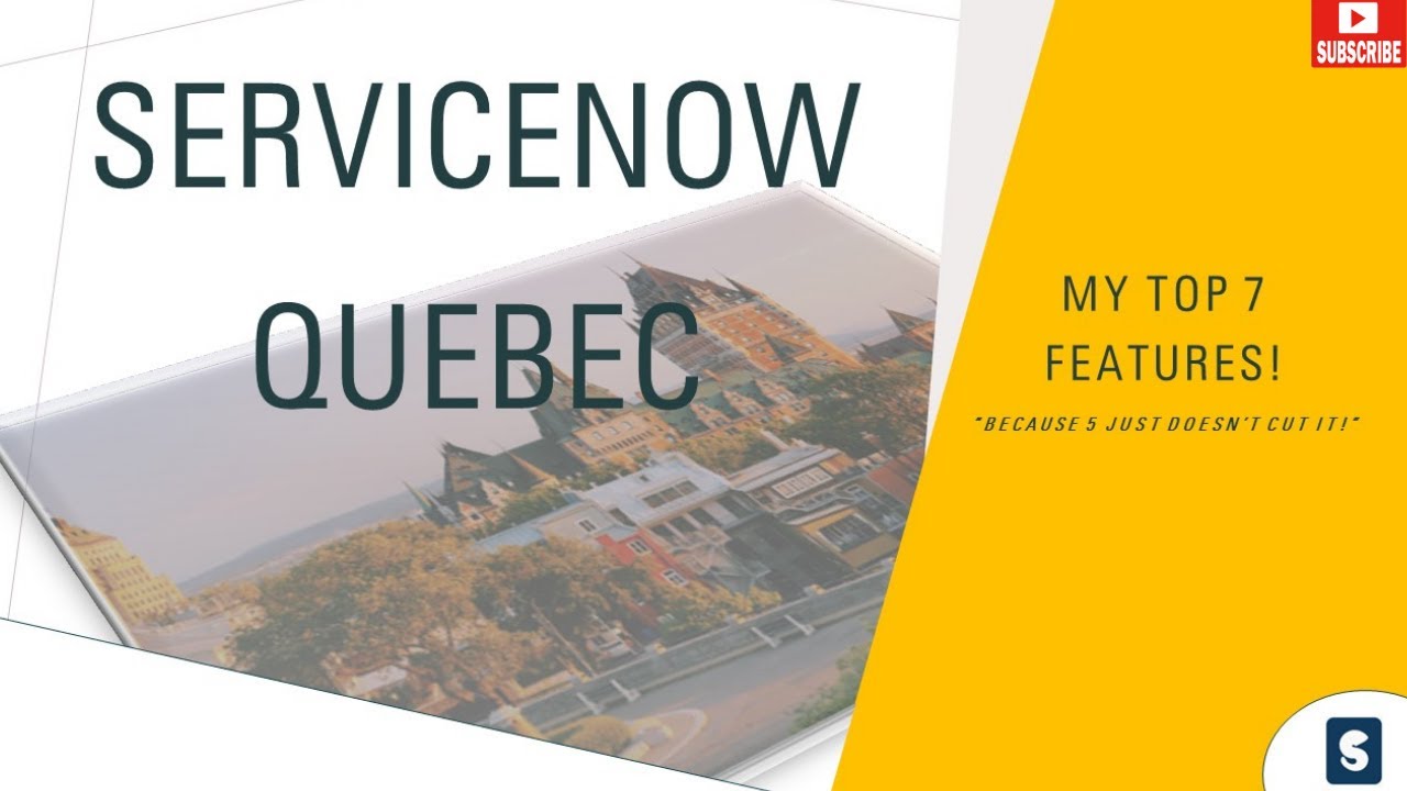 ServiceNow Quebec Features | Top 7 Release Highlights - YouTube