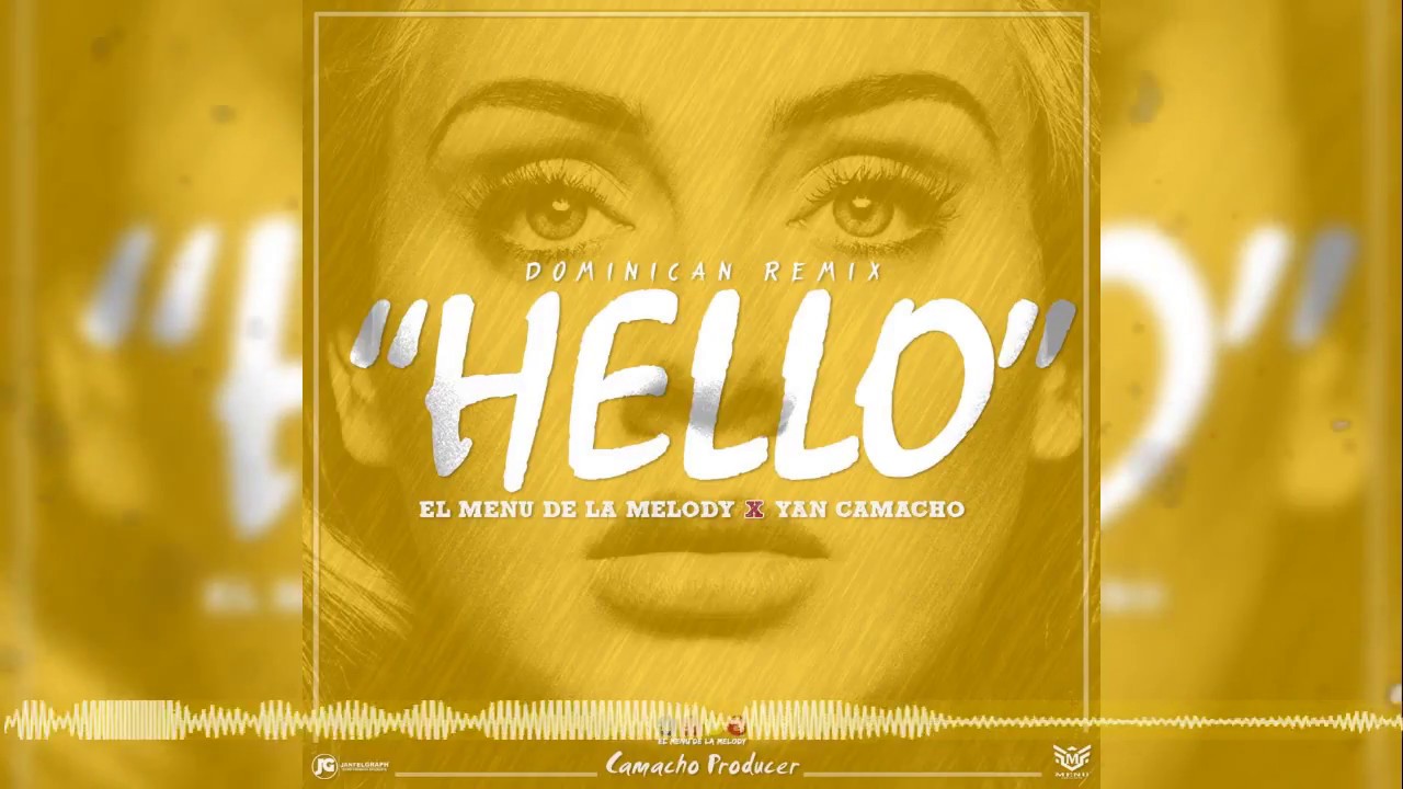 Adele Hello (Dominican Remix) - El Menu De La Melody Ft. Yan Camacho ...