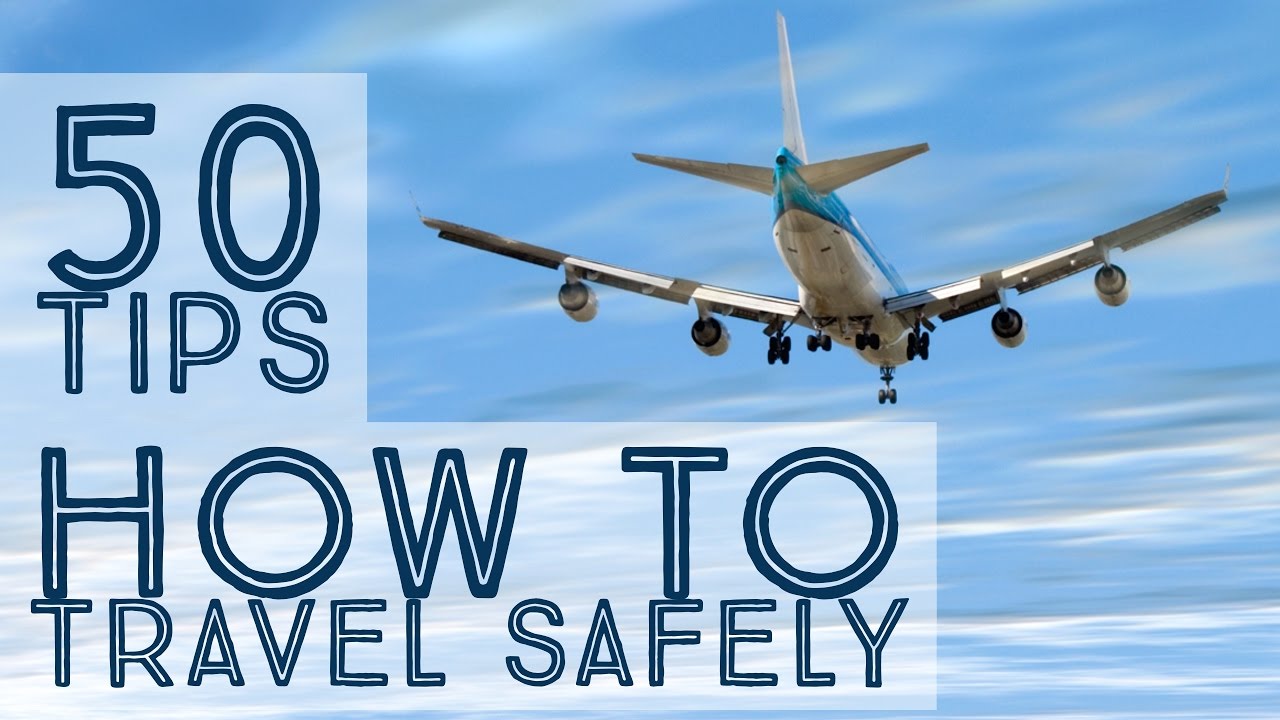 50 Top Ways to Stay Safe While Traveling - YouTube