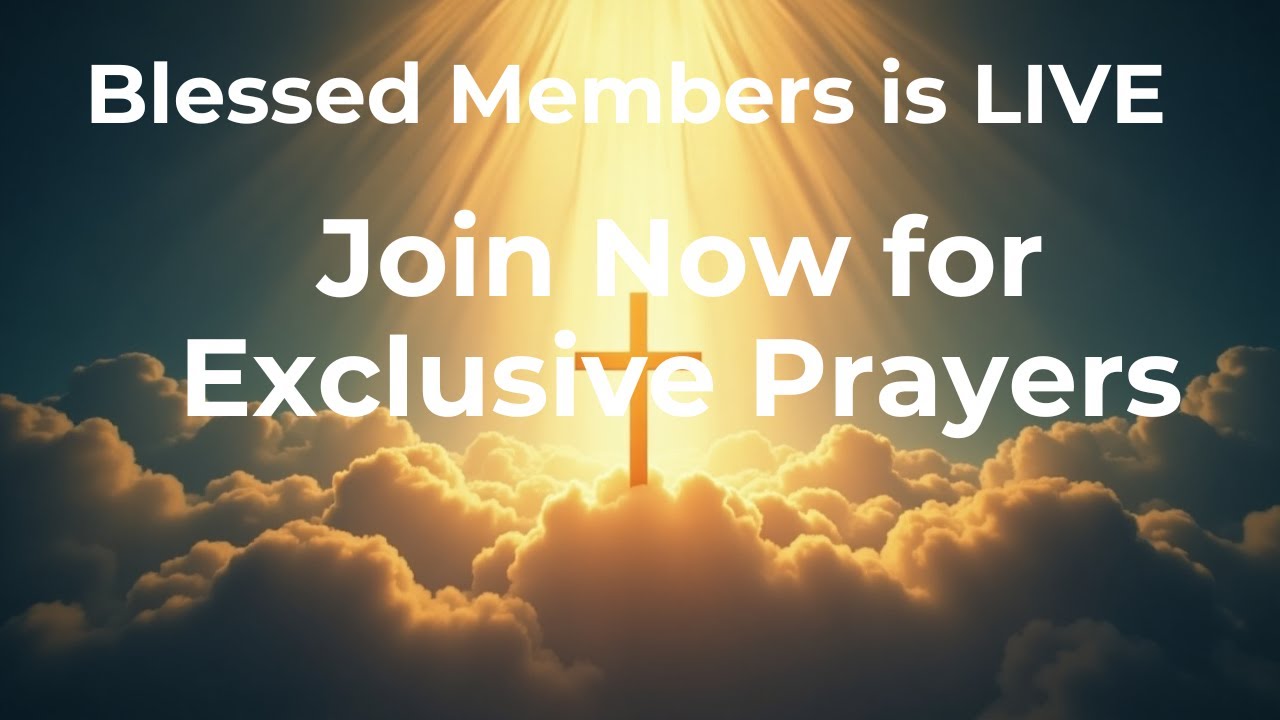 Join Blessed Members – Exclusive Prayers & Devotionals!” - YouTube