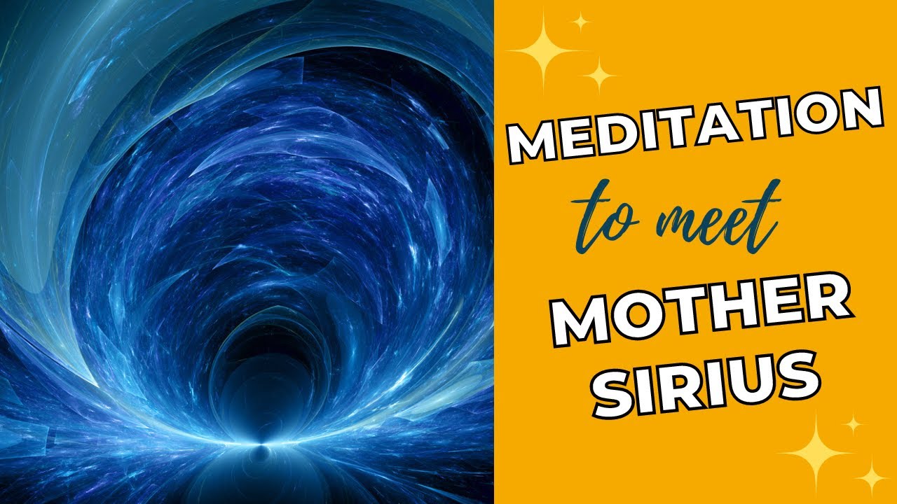 Meditation to meet Mother Sirius - YouTube