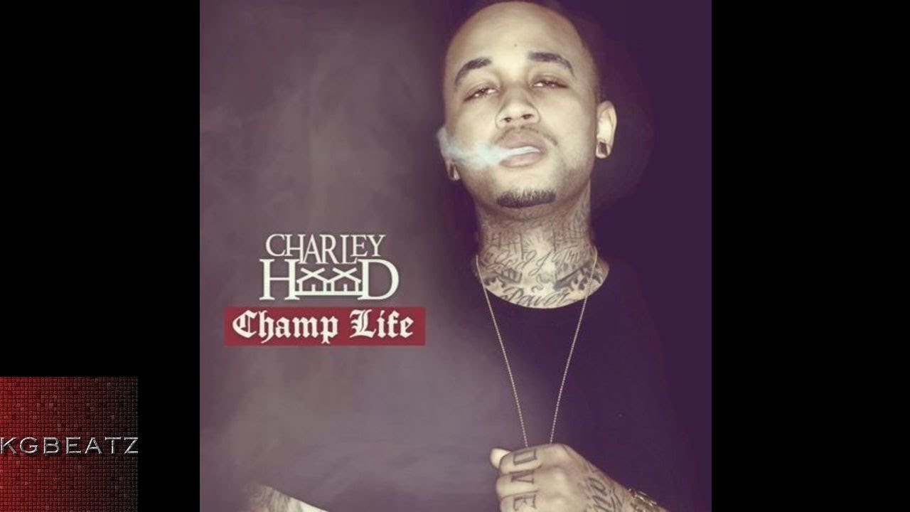 Charley Hood - Champ Life [Prod. By Jay Nari] [New 2014] - YouTube