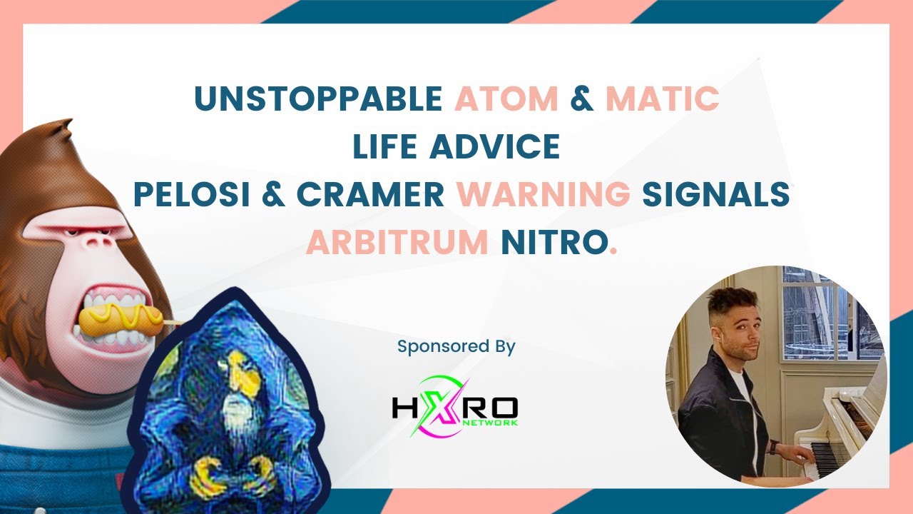 UNSTOPPABLE ATOM & MATIC, LIFE ADVICE, PELOSI & CRAMER WARNING SIGNALS ...