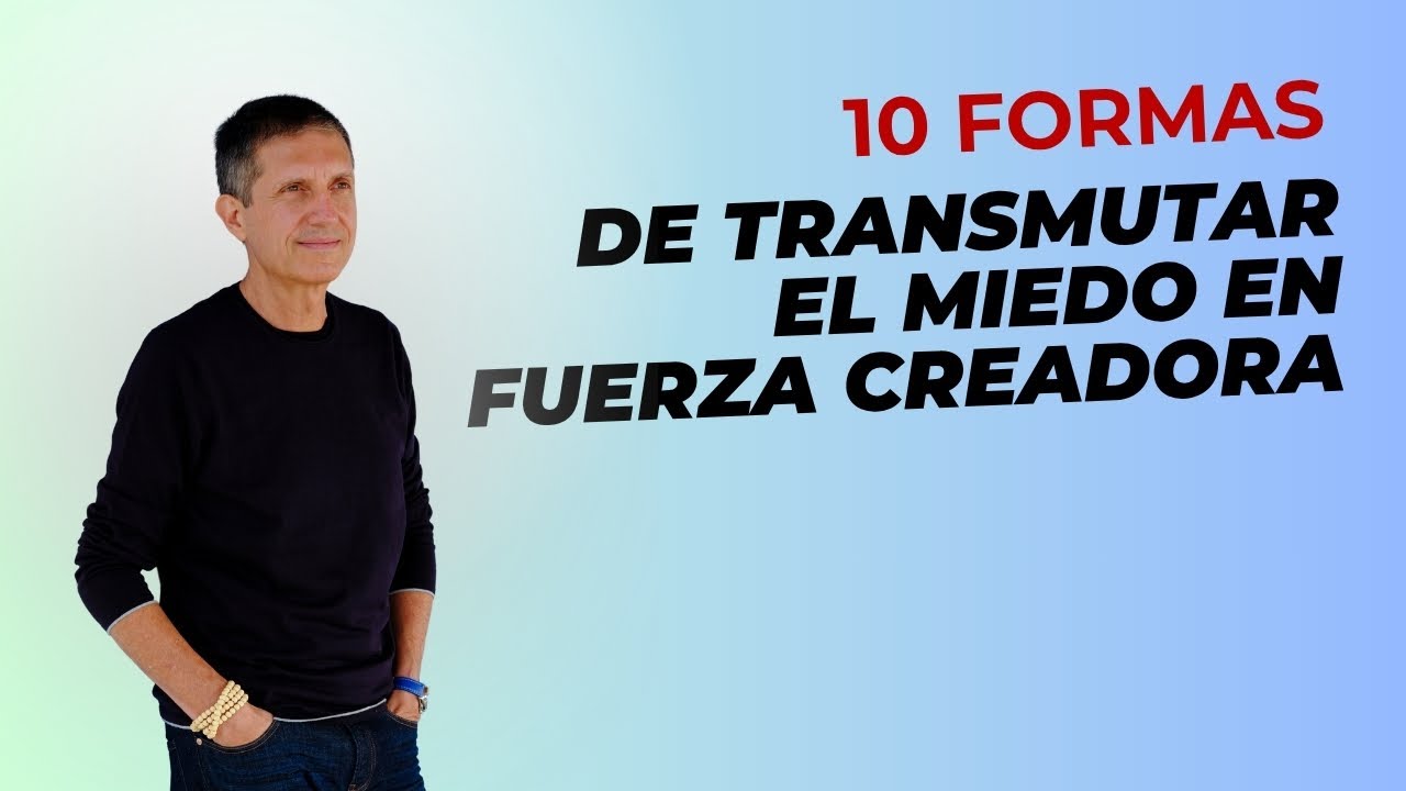 10 estrategias para transformar el miedo en fuerza creativa - YouTube