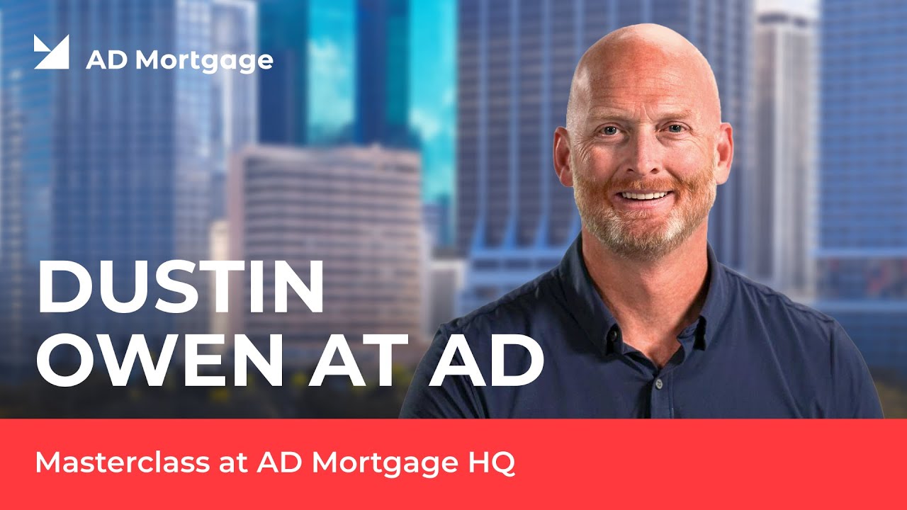 Dustin Owen at AD Mortgage HQ: The Loan Officer Podcast Masterclass and ...