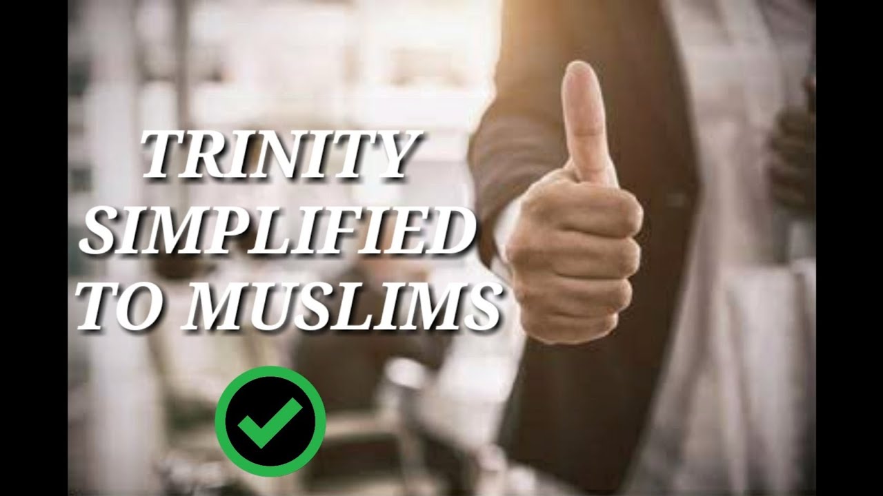 Trinity Simplified to Muslims - An introduction-I | - YouTube