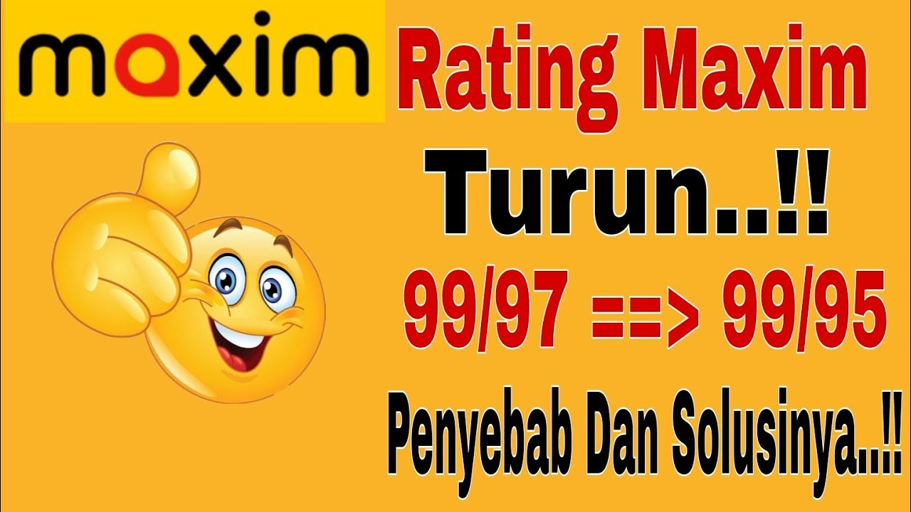Rating Maxim Turun...!! 99/97 menjadi 99/95 ..!! Penyebab Dan Solusinya ...