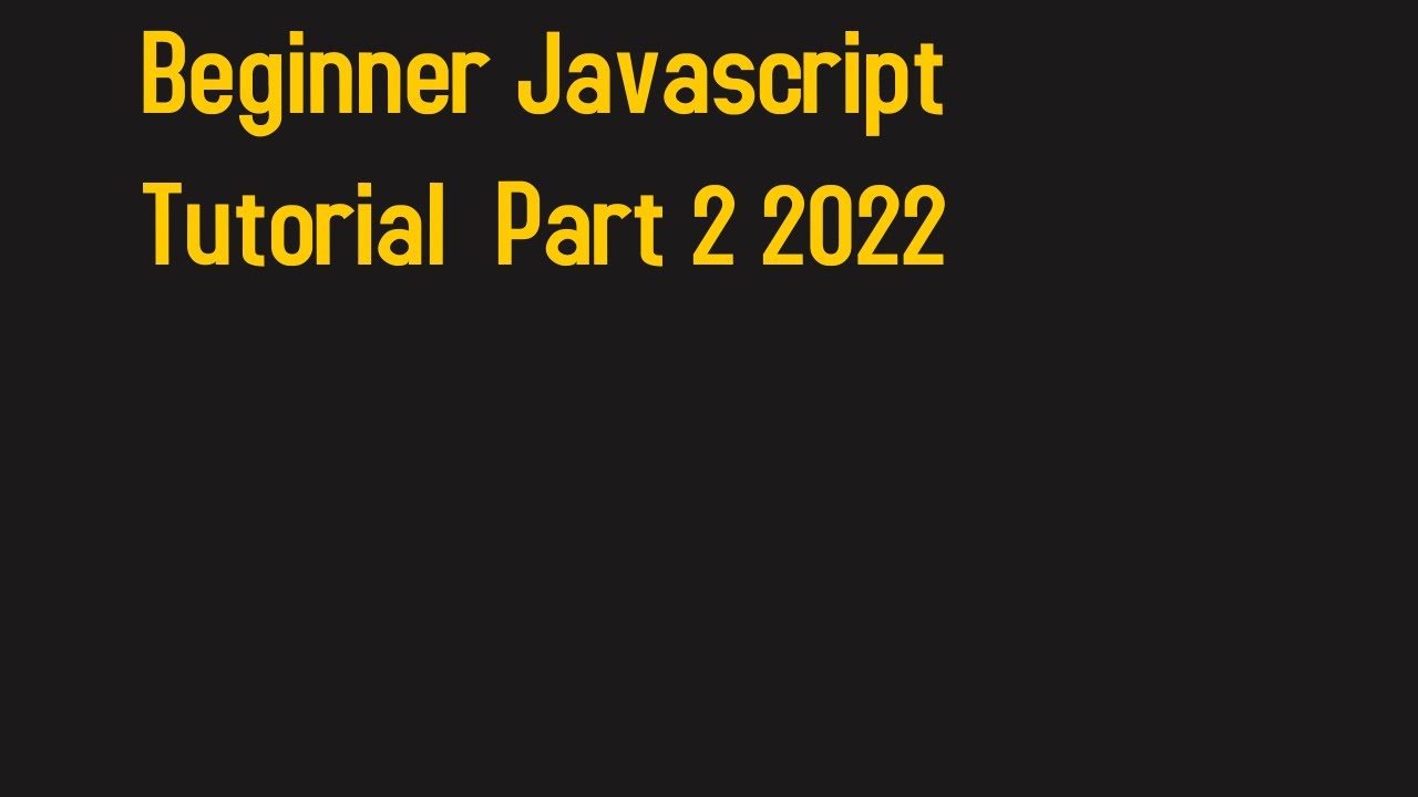 Beginner Javascript Tutorial Part - YouTube